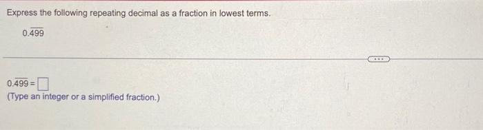 Solved Express the following repeating decimal as a fraction | Chegg.com