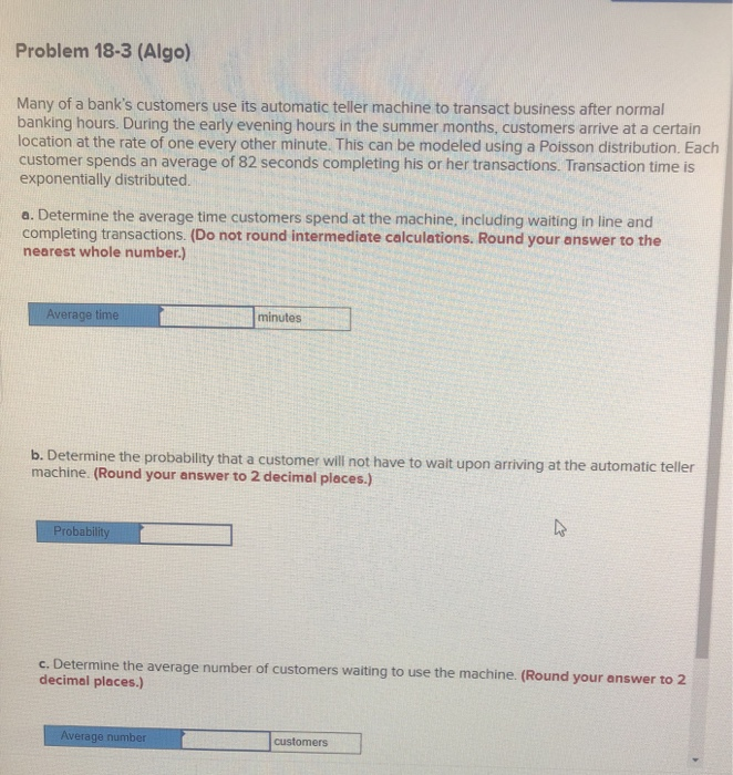 Solved Problem 18-3 (Algo) Many of a bank's customers use | Chegg.com