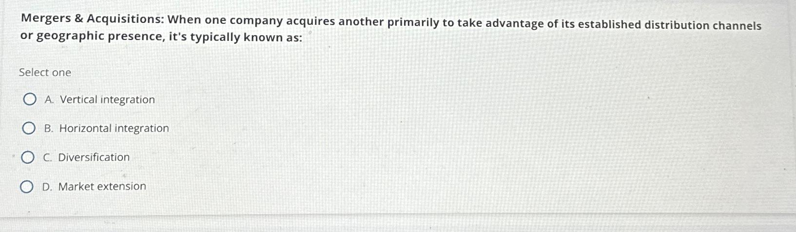 Solved Mergers & Acquisitions: When one company acquires | Chegg.com