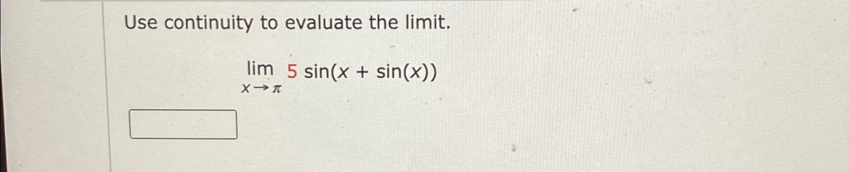 Solved Use continuity to evaluate the | Chegg.com