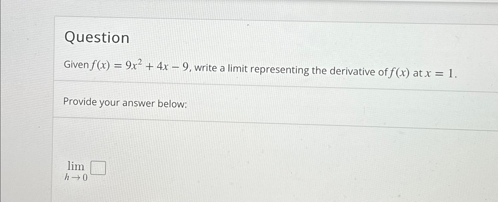 Solved QuestionGiven f(x)=9x2+4x-9, ﻿write a limit | Chegg.com