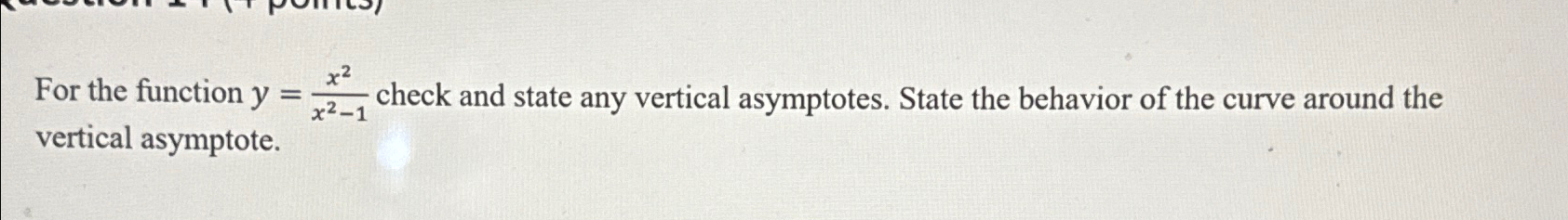 Solved For the function y=x2x2-1 ﻿check and state any | Chegg.com