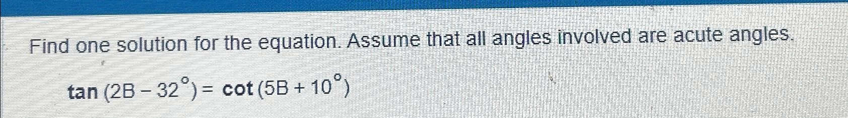 Solved Find one solution for the equation. Assume that all | Chegg.com