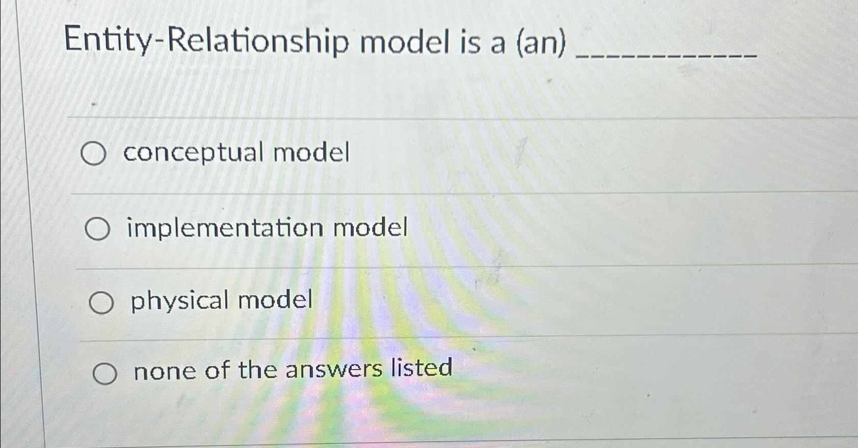 Solved Entity-Relationship model is a (an)conceptual | Chegg.com