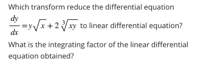 Solved Which transform reduce the differential equation | Chegg.com