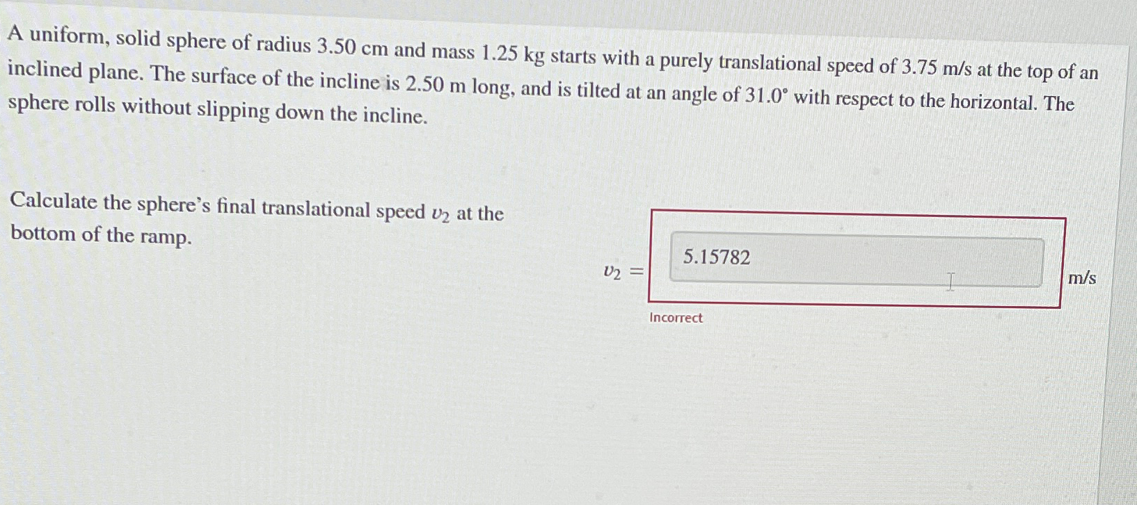 Solved A uniform, solid sphere of radius 3.50cm ﻿and mass | Chegg.com