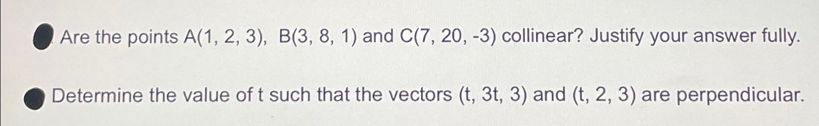 Solved Are the points A(1,2,3),B(3,8,1) ﻿and C(7,20,-3) | Chegg.com