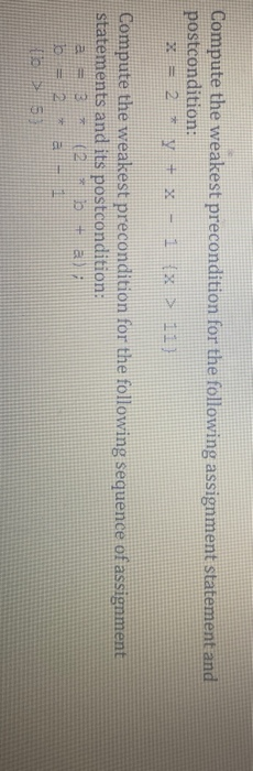 Solved Compute The Weakest Precondition For The Following 