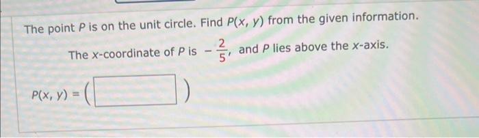 Solved The point P is on the unit circle. Find P(x,y) from | Chegg.com