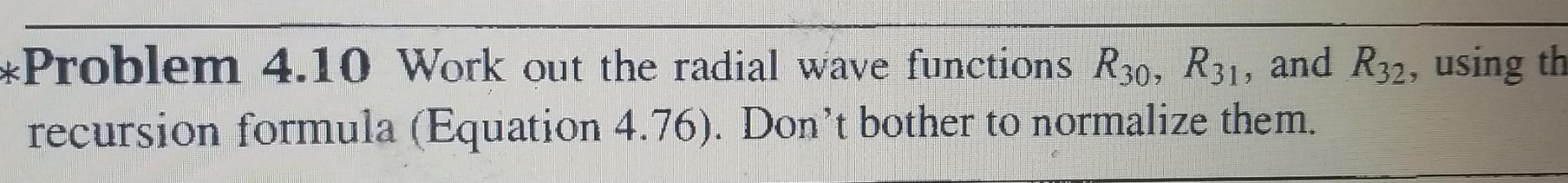 Solved ** ﻿Problem 4.10 ﻿Work out the radial wave functions | Chegg.com