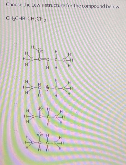 Solved Choose the Lewis structure for the compound below: | Chegg.com