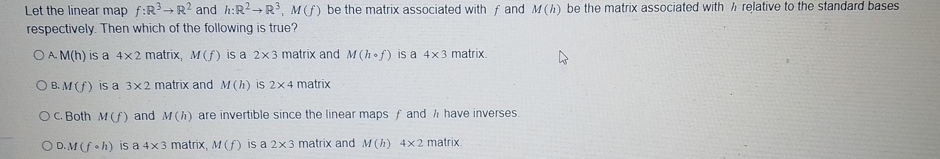 Solved Let the linear map f:R3→R2 and h:R2→R3,M(f) be the | Chegg.com