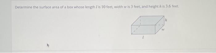 Solved Determine the surface area of a box whose length I is | Chegg.com