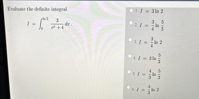 Solved Evaluate the definite integral 1. I=3ln2 | Chegg.com