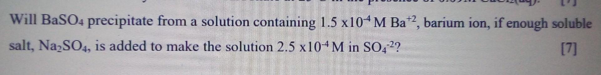 Solved Will BaSO4 precipitate from a solution containing | Chegg.com