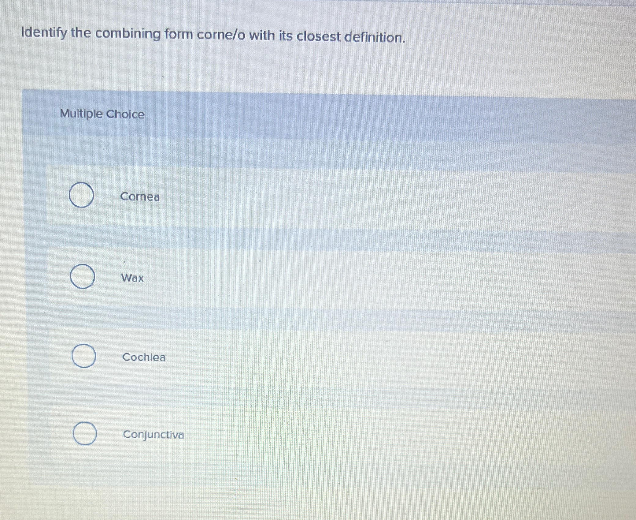 Solved Identify the combining form corne/o with its closest | Chegg.com