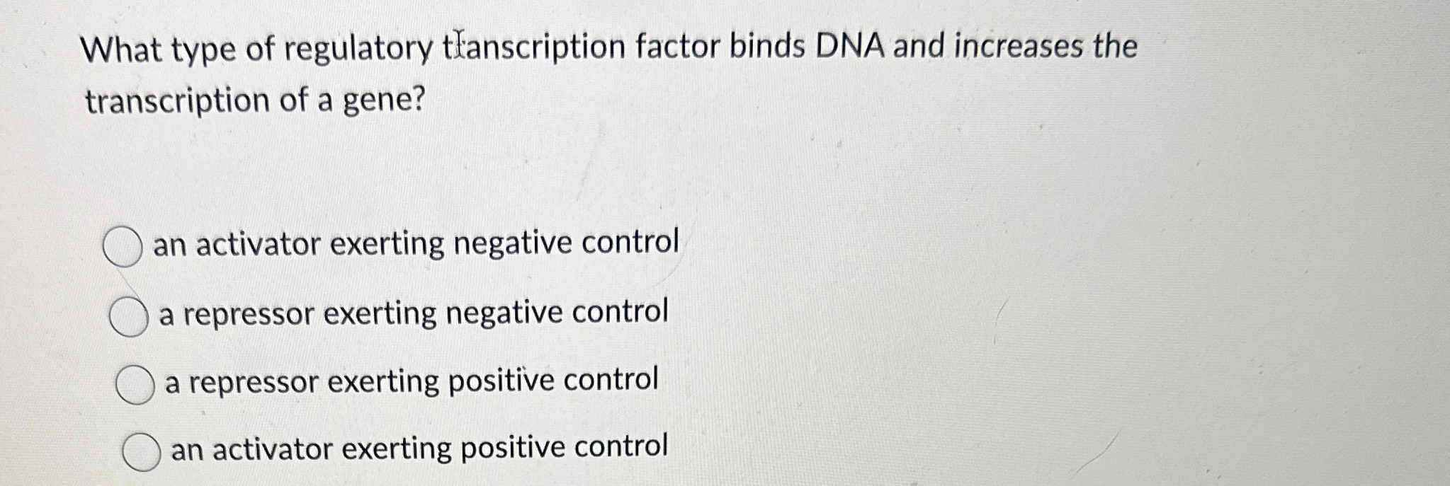 Solved What type of regulatory tfanscription factor binds | Chegg.com