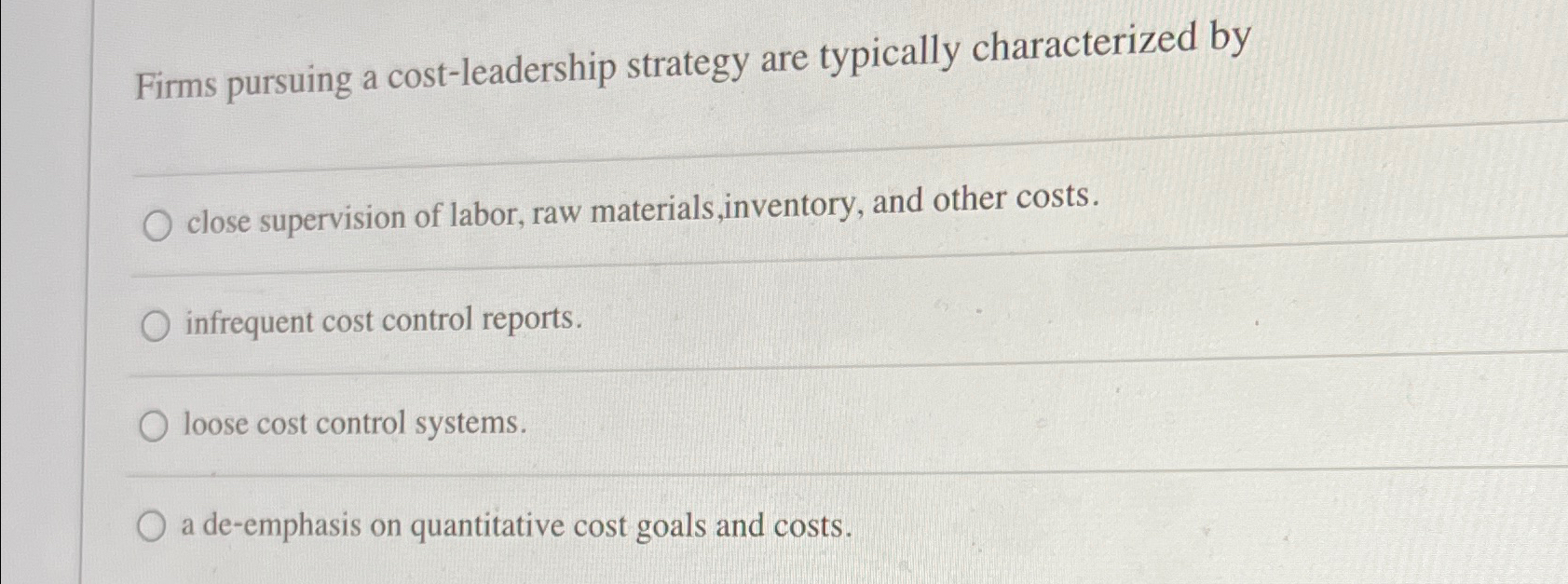 Solved Firms pursuing a cost-leadership strategy are | Chegg.com