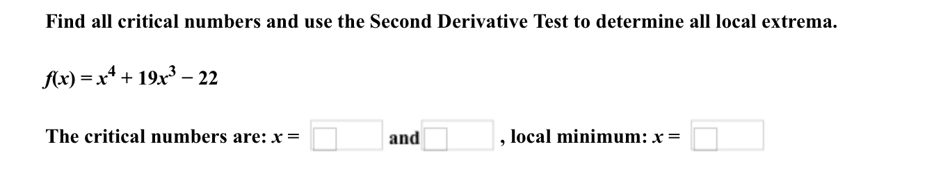 Solved Find all critical numbers and use the Second | Chegg.com