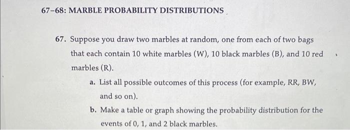 Solved 67-68: MARBLE PROBABILITY DISTRIBUTIONS 67. Suppose | Chegg.com