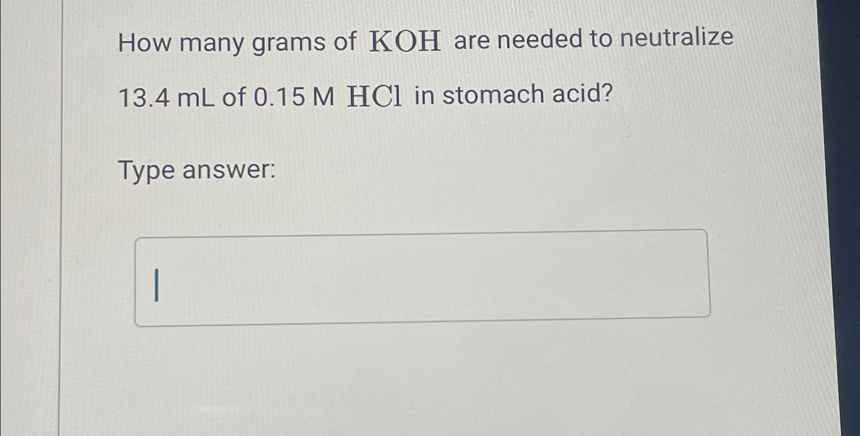 Solved How many grams of KOH are needed to neutralize 13.4mL | Chegg.com