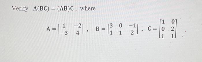 Solved A(BC)=(AB)C, where | Chegg.com