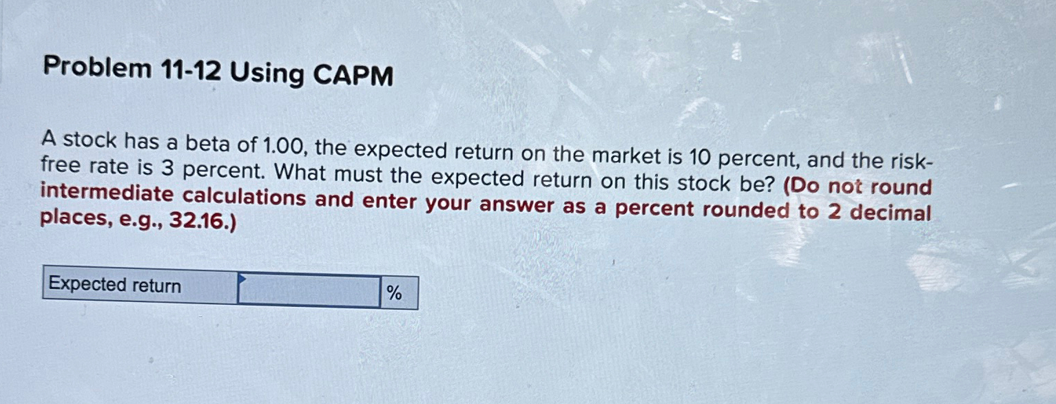 Solved Problem 11-12 ﻿Using CAPMA stock has a beta of 1.00 , | Chegg.com