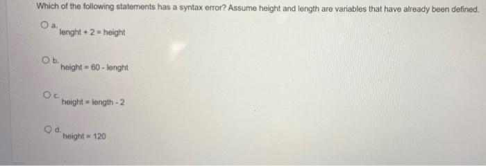 Solved Which of the following statements has a syntax error? | Chegg.com