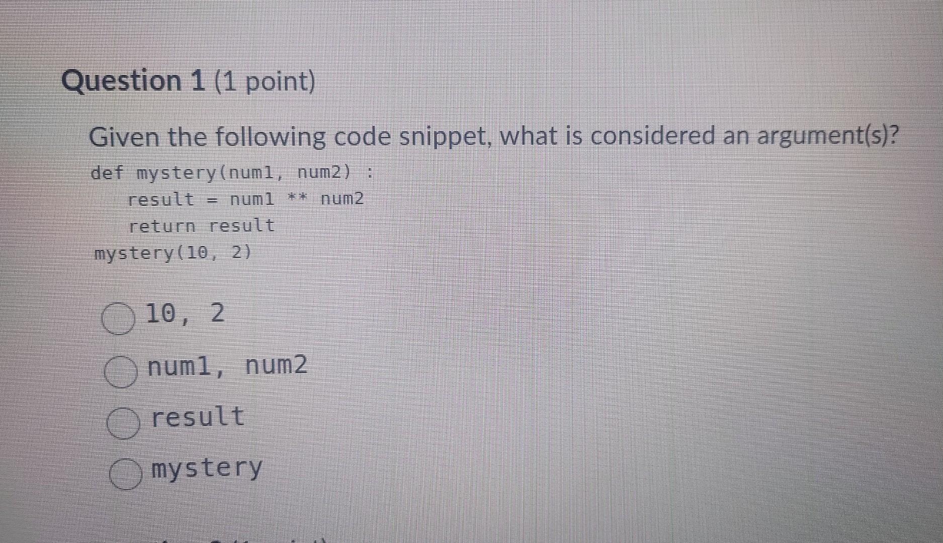 Solved Question 1 (1 point) Given the following code | Chegg.com