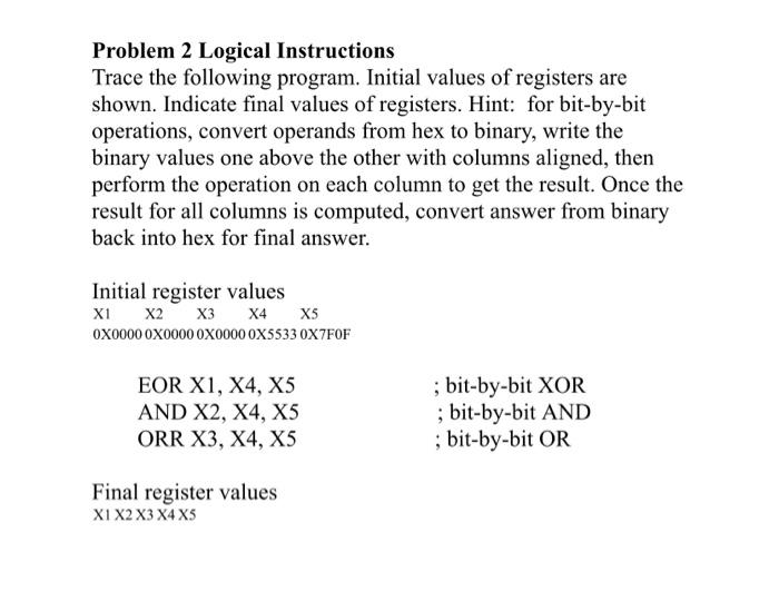 Solved Problem 2 Logical Instructions Trace the following | Chegg.com