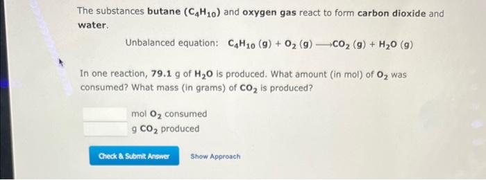 Solved The substances butane (C4H10) and oxygen gas react to | Chegg.com
