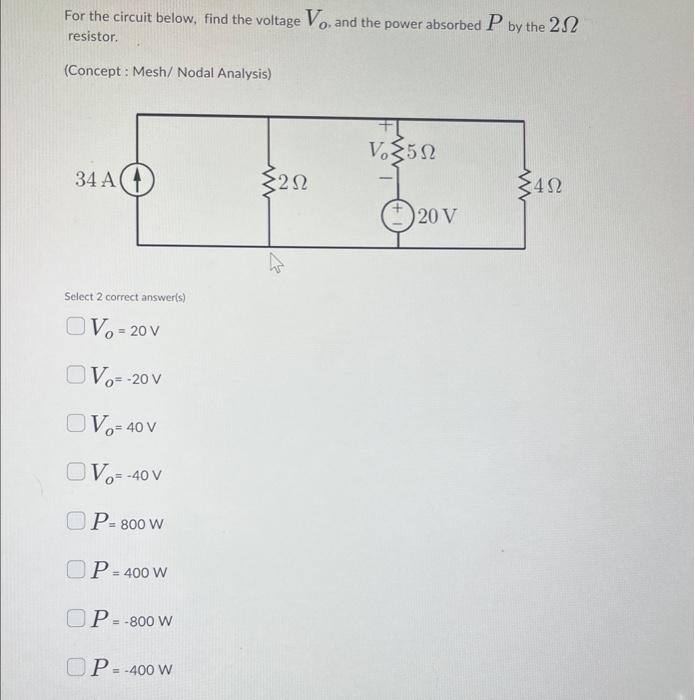Solved For the circuit below, find the voltage Vo, and the | Chegg.com