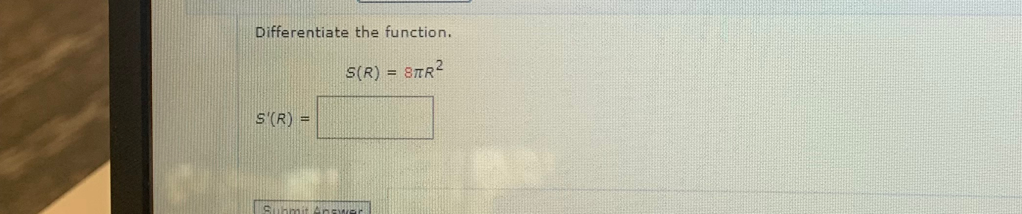Solved Differentiate the function.S(R)=8πR2S'(R)= | Chegg.com