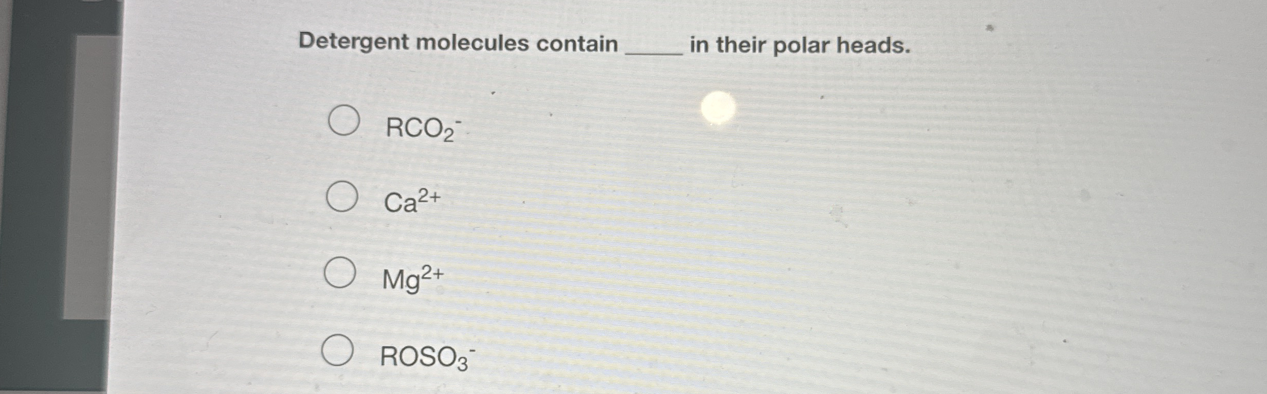 Detergent molecules contain q, ﻿in their polar | Chegg.com