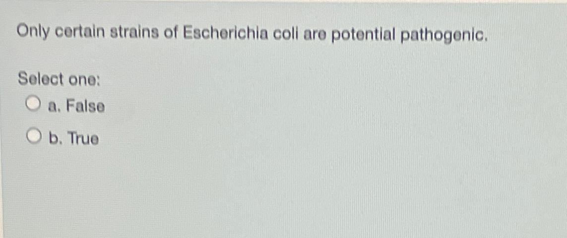 Solved Only certain strains of Escherichia coli are | Chegg.com