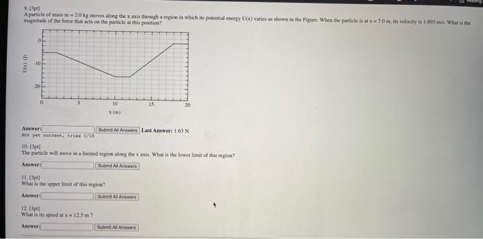 Solved 9. [3] A particle of mass m 20 kg moves along the x | Chegg.com