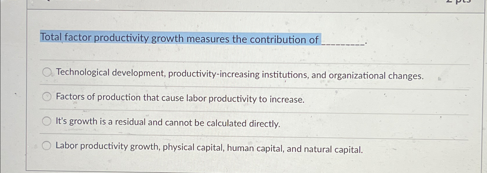 Solved Total factor productivity growth measures the | Chegg.com