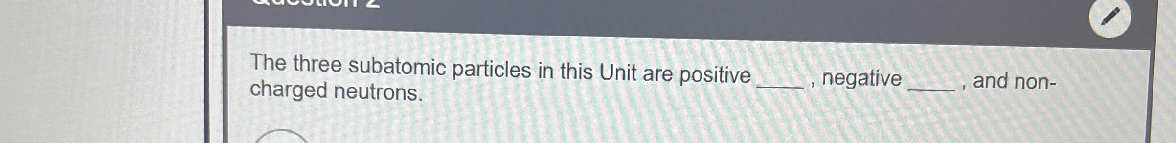 Solved The three subatomic particles in this Unit are | Chegg.com