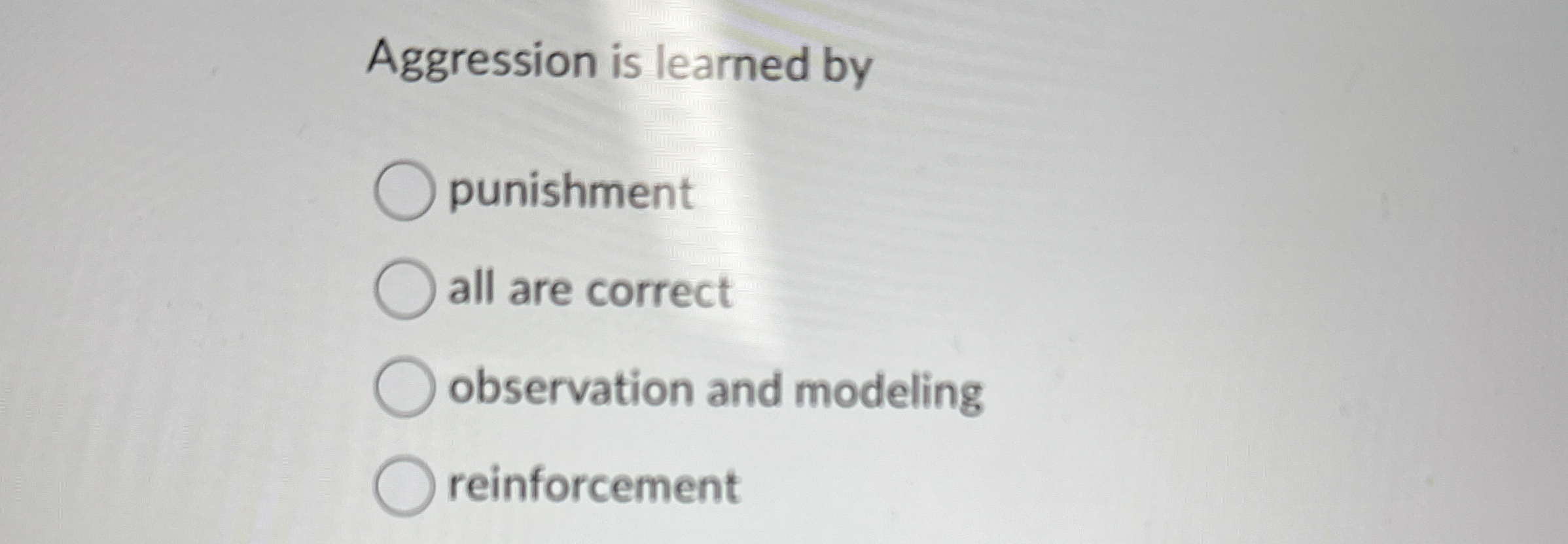 Solved Aggression is learned bypunishmentall are | Chegg.com