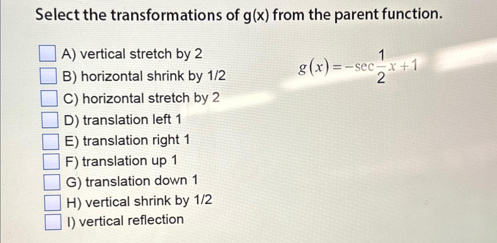 Solved Select the transformations of g(x) ﻿from the parent | Chegg.com