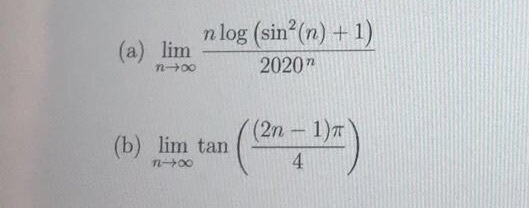 Solved (a) lim nlog (sin?(n) +1) 100 2020" (2n-1) (b) lim | Chegg.com