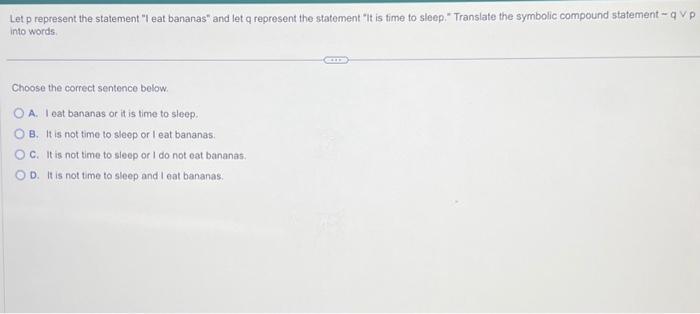 Solved Let p represent the statement "I eat bananas" and let | Chegg.com