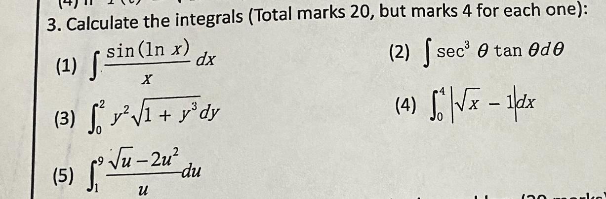 Solved Calculate the integrals (Total marks 20 , ﻿but marks | Chegg.com