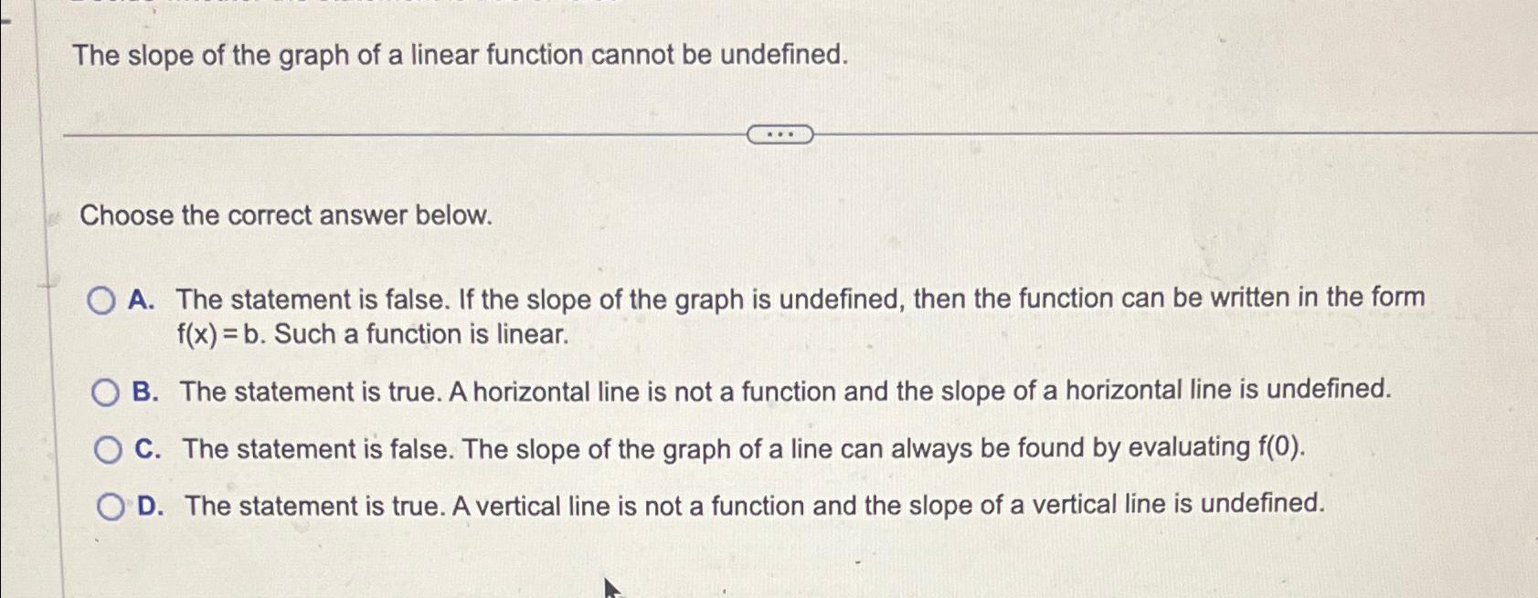 Solved The slope of the graph of a linear function cannot be | Chegg.com