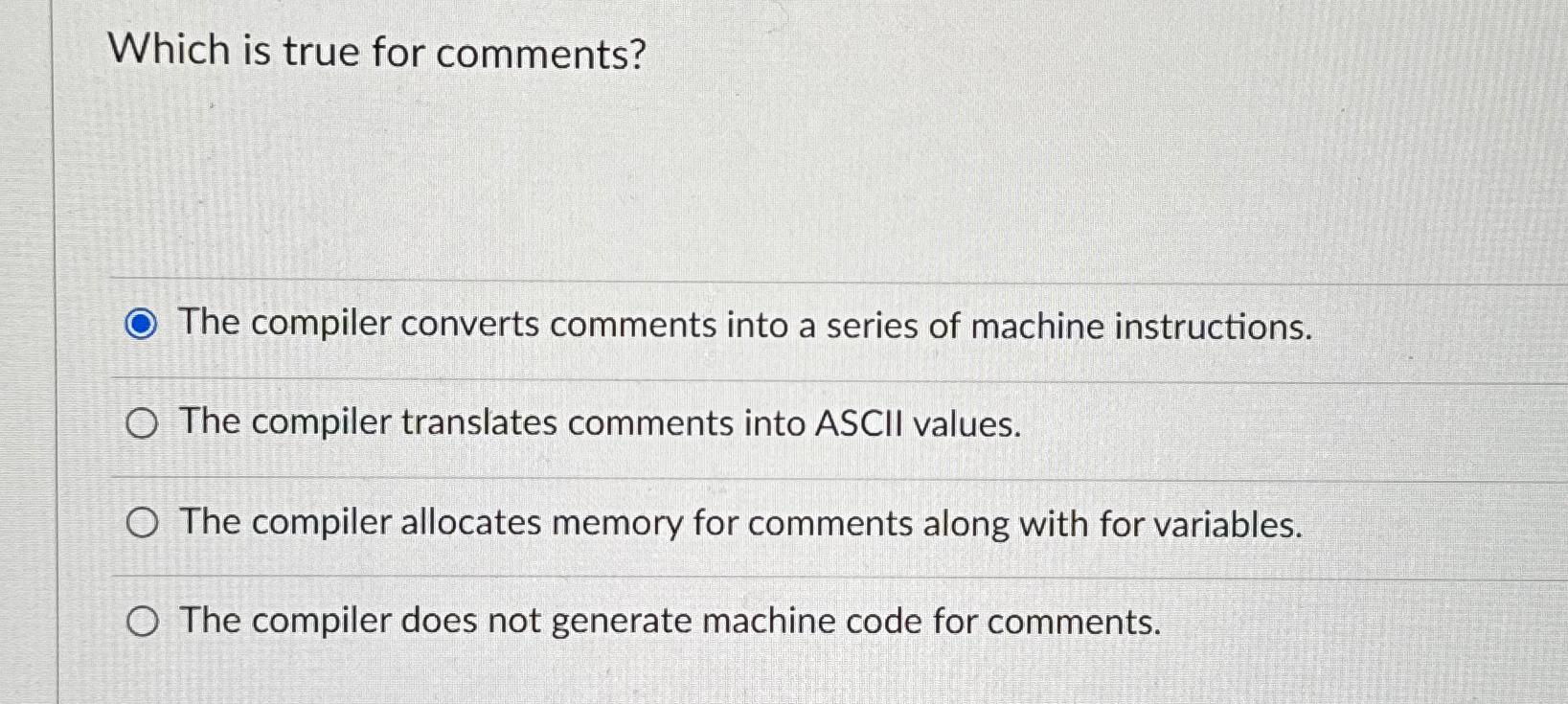 Solved Which is true for comments?The compiler converts | Chegg.com