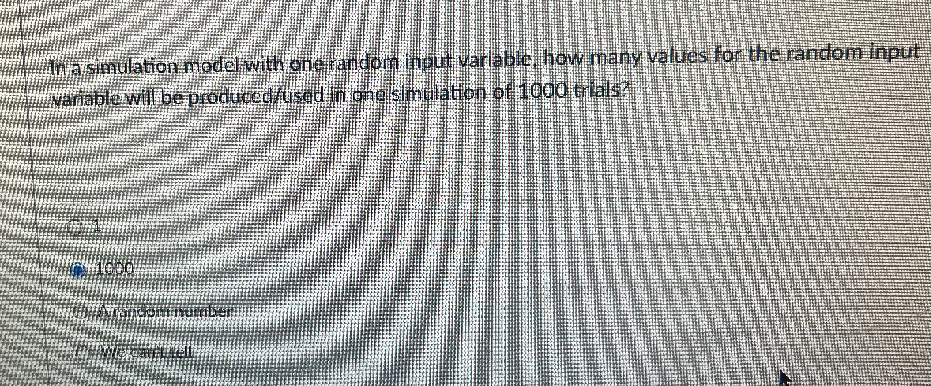 Solved In a simulation model with one random input variable, | Chegg.com