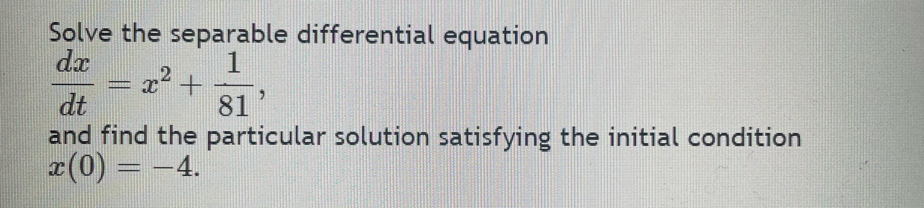Solved Solve the separable differential | Chegg.com