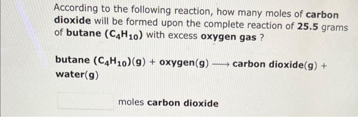 Solved The substances butane (C4H10) and oxygen gas react to | Chegg.com
