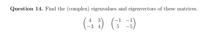 Solved Question 14 ï Find The Complex ï Eigenvalues And Chegg
