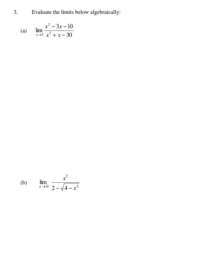 Solved 3. Evaluate the limits below algebraically: (a) | Chegg.com